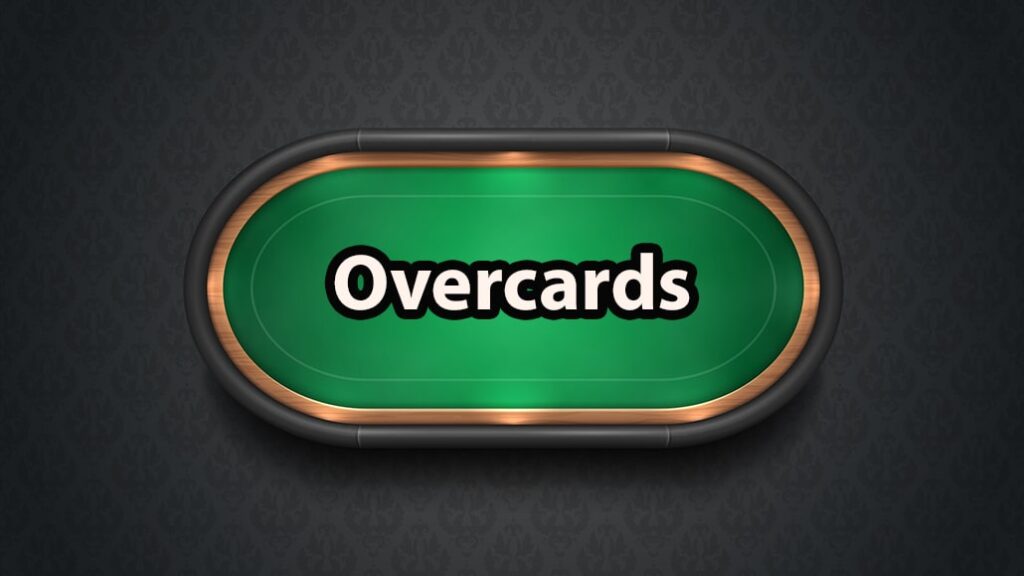 What Is An Overcard in Poker?