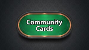 What Are Community Cards In Poker?