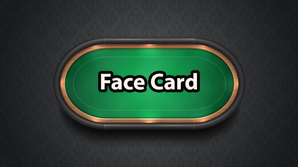 What Is A Face Card In Poker?