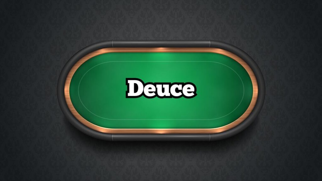 What is a Deuce in Poker?