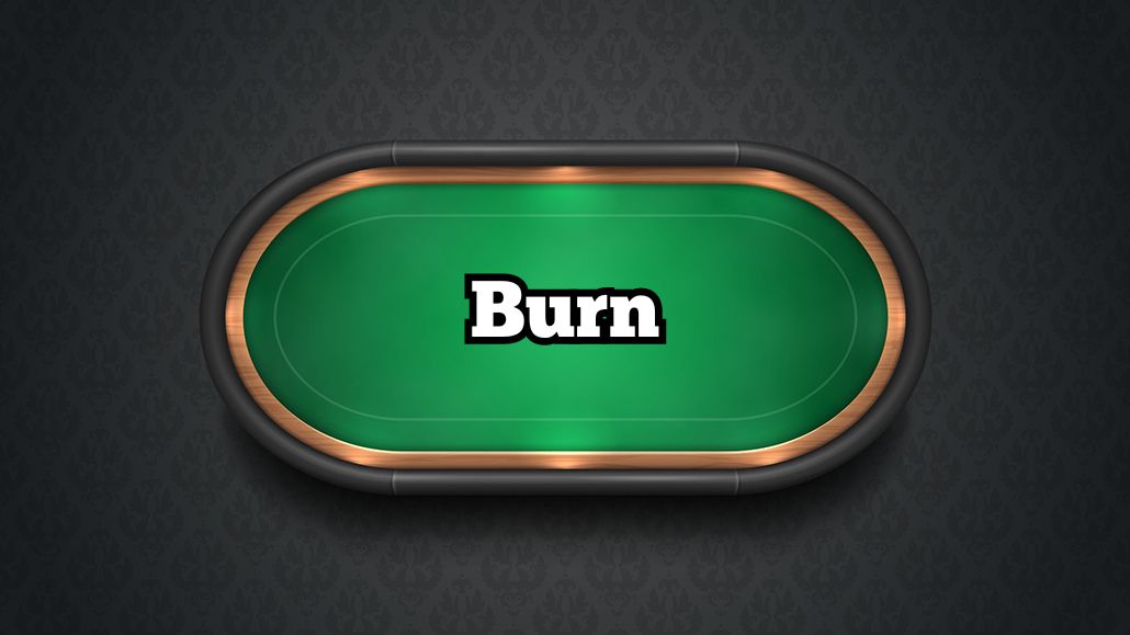 What is a Burn in Poker?
