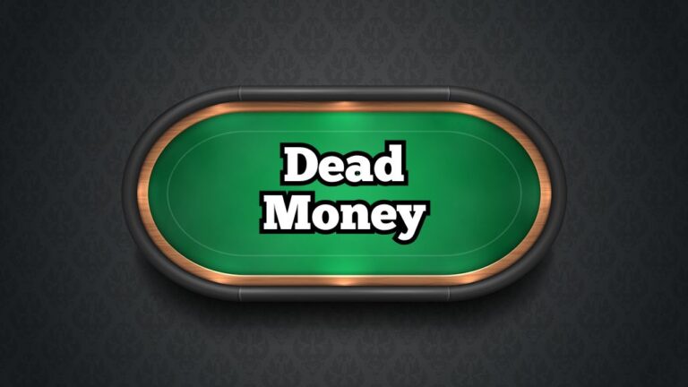 What is Dead Money in Poker?