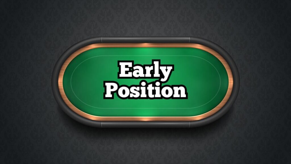 What is Early Position in Poker?