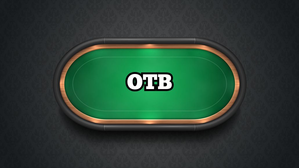What is OTB in Poker?