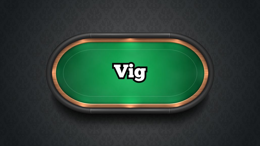 What is a Vig in Poker?